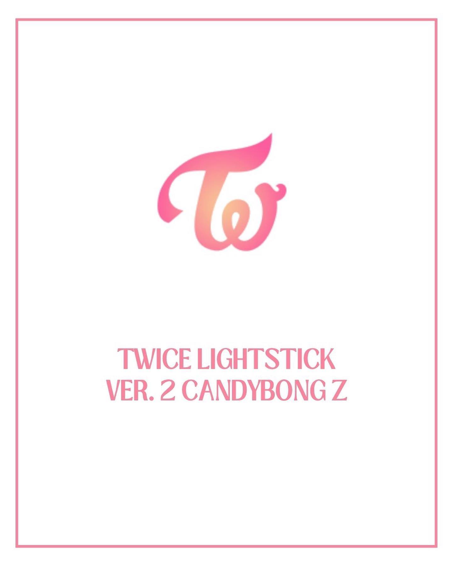 Twice Light Stick Ver. 2 Candy Bong Z - thevkpop - LolaPay